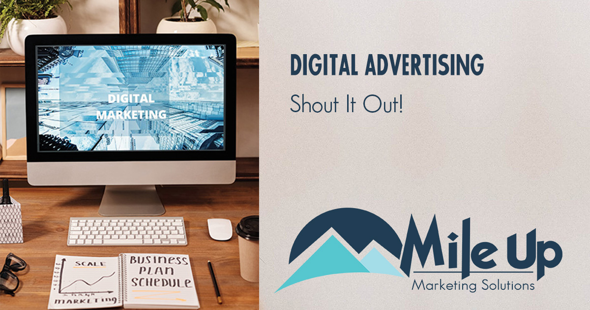 Digital Advertising - Mile Up Marketing Solutions